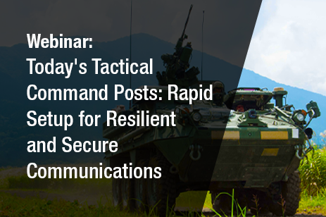 Webinar: Today's Tactical Command Posts: Rapid Setup for Resilient and ...